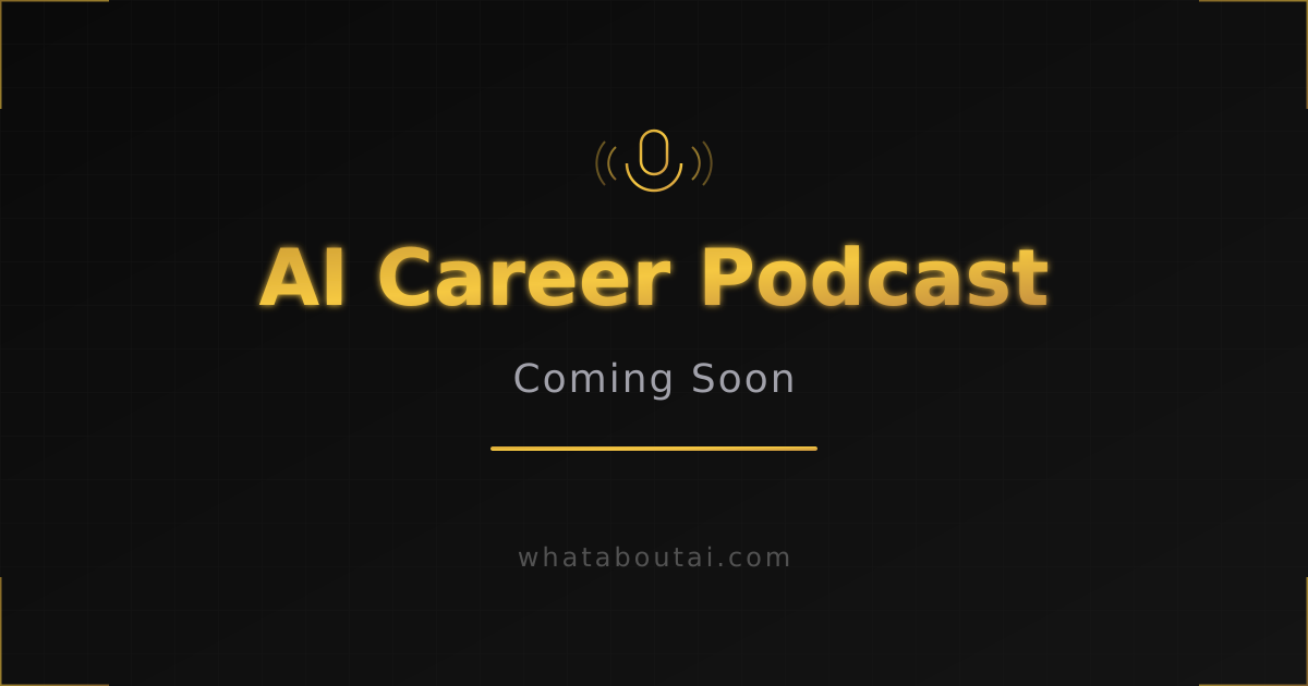 What About AI? Podcast - AI Career Insights & Expert Interviews | What ...